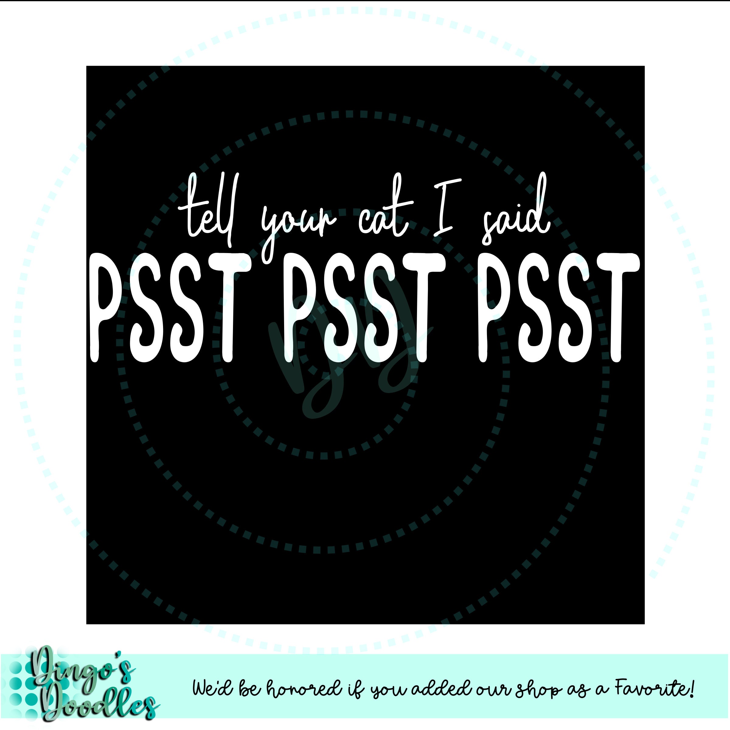 Tell Your Cat I Said PSST PNG SVG - Etsy