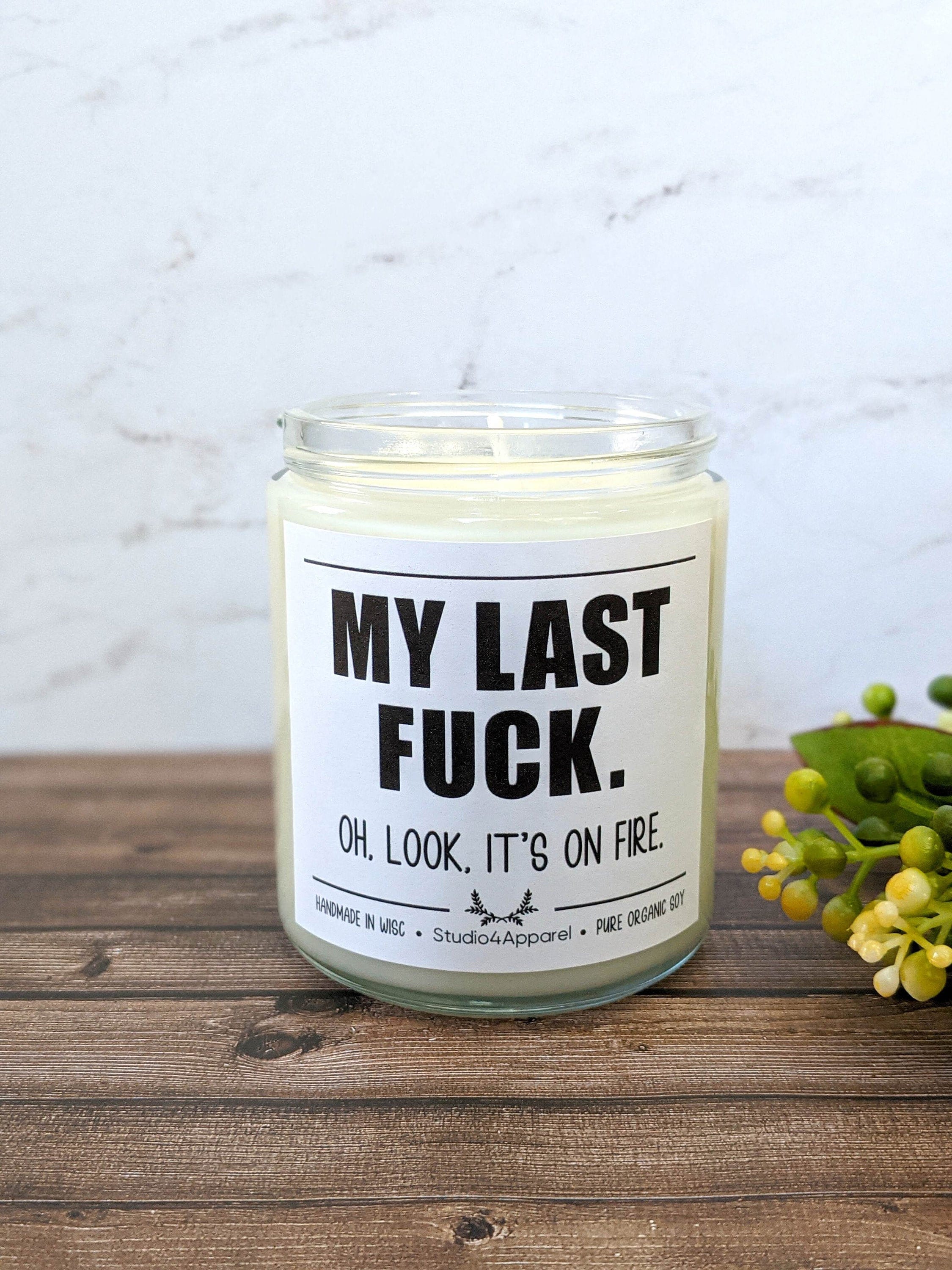 My Last Fuck Oh Look Its On Fire Funny Candle T Etsy