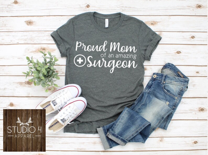 Proud Mom of an Amazing Surgeon, Mom of Doctor Shirt, Doctor ...