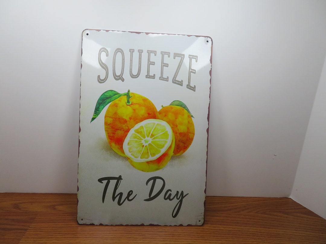 Squeeze the Day" Vintage Tin Sign New Old Stock - 12" L X 8" W - Etsy
