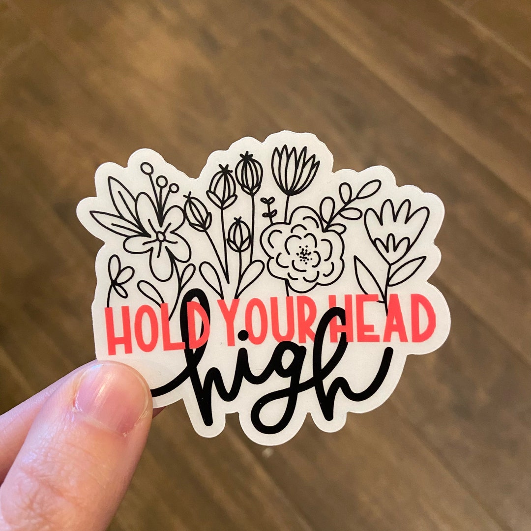 Hold Your Head High Sticker: Floral Waterproof Vinyl Decal - Etsy