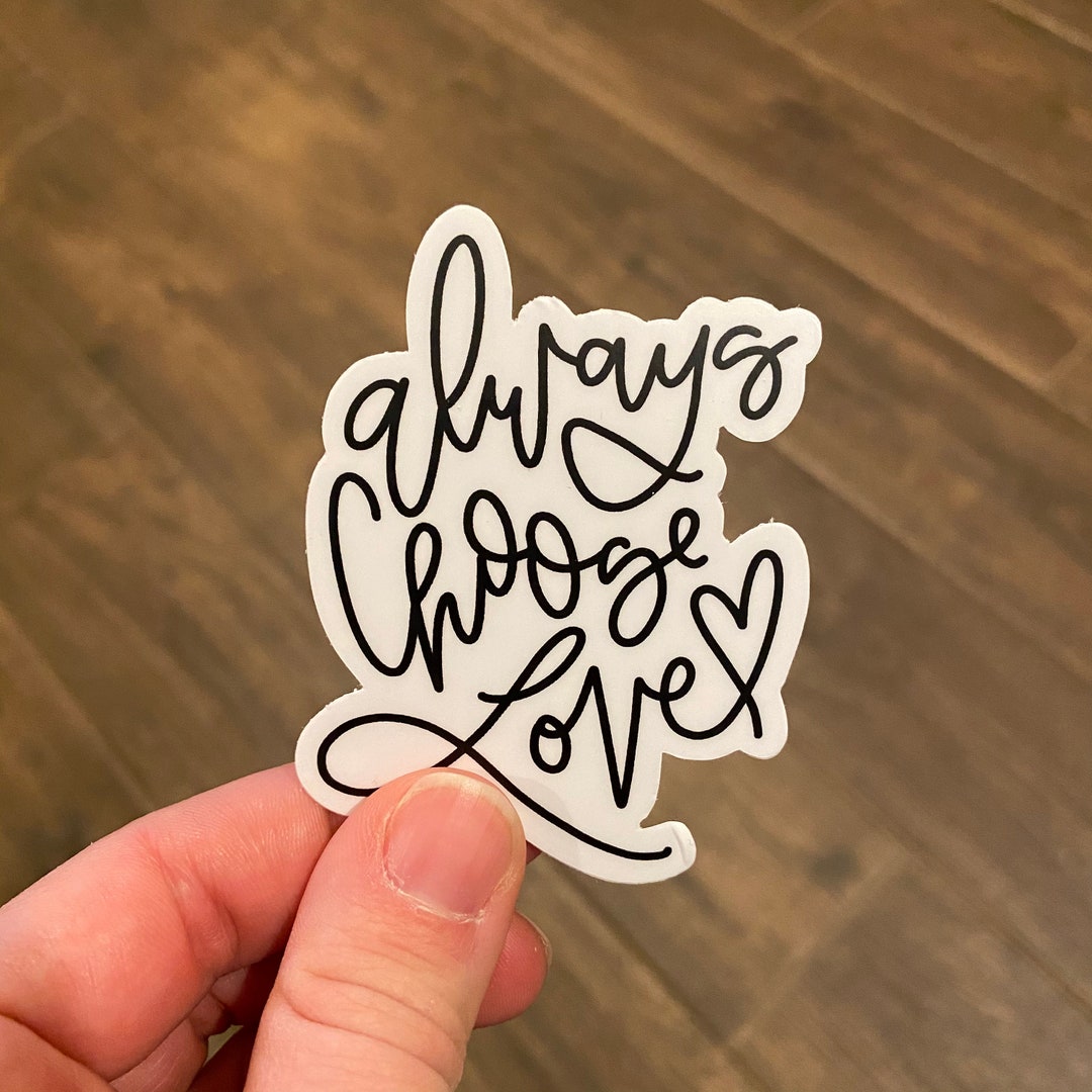 Always Choose Love Sticker Love is Love Sticker Choose Love Sticker ...