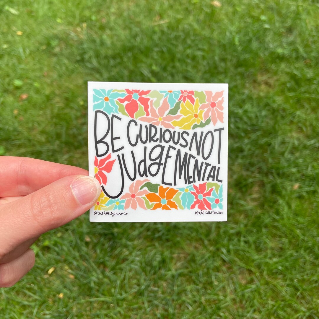 Be Curious Not Judgemental Sticker, Walt Whitman Quote, No Judgement ...