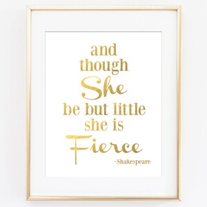 And Though She Be but Little SHE IS FIERCE, Shakespeare Quote ...