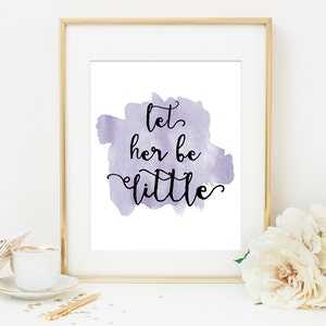 Let Her Be Little Printable Art Print, Girls Room Nursery Decor, Baby ...