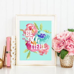 BE YOU TIFUL Beautiful Printable Quote Art Print, 8x10, Inspirational ...