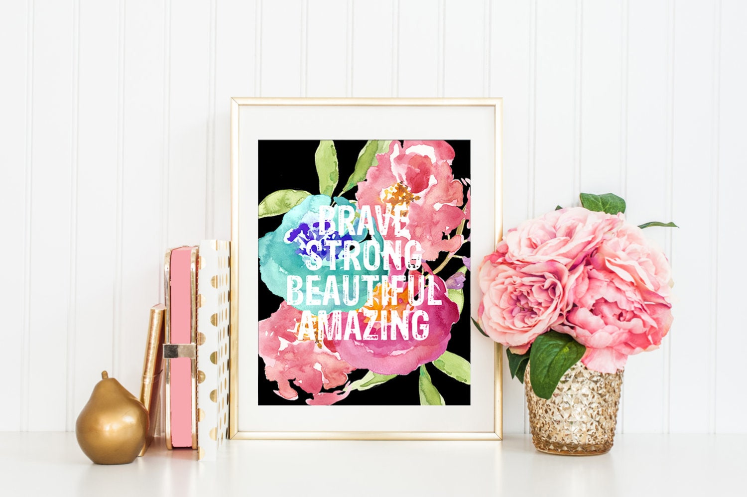 Printable Quote Art Print, Brave Strong Beautiful Amazing Inspirational ...