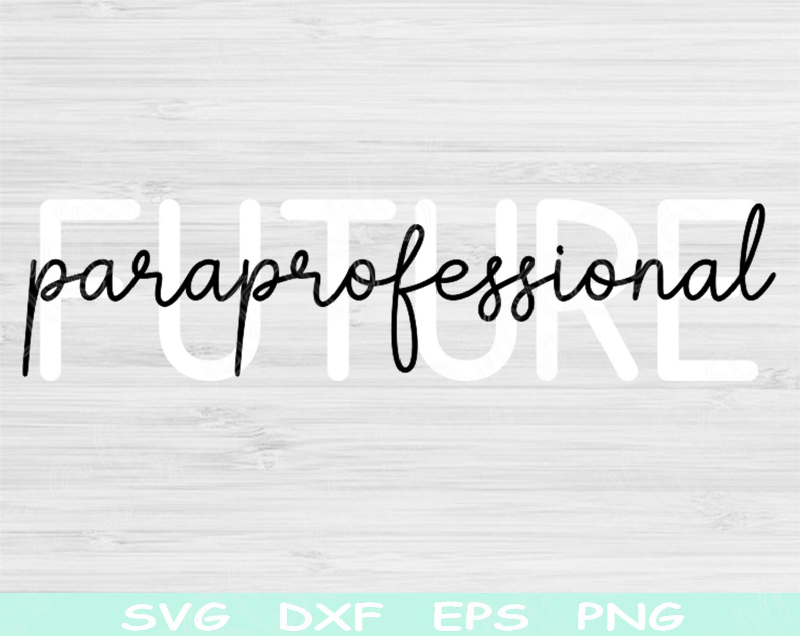 Future Paraprofessional Svg Dxf Png Cut File Para Svg - Etsy
