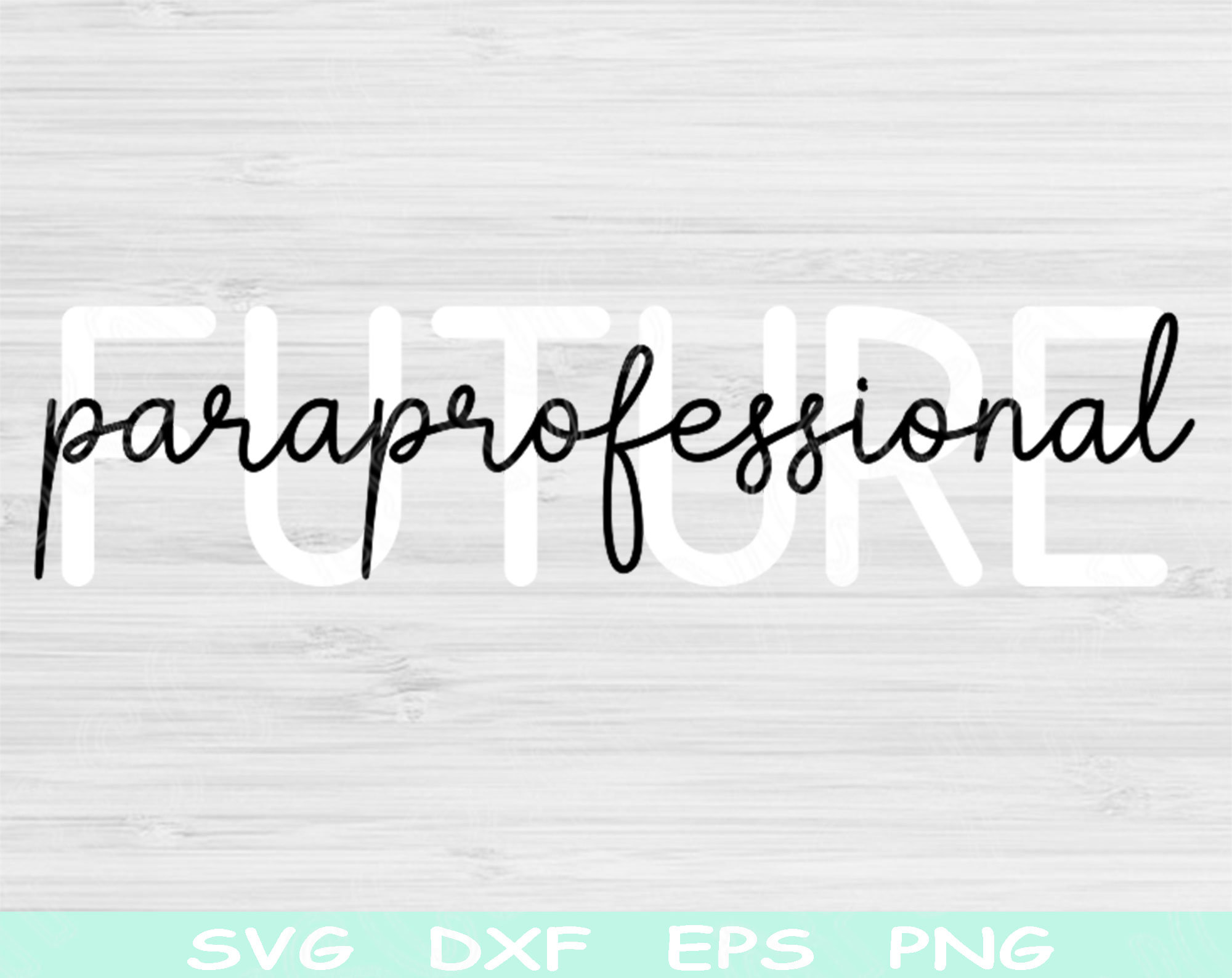 Future Paraprofessional Svg Dxf Png Cut File Para Svg - Etsy