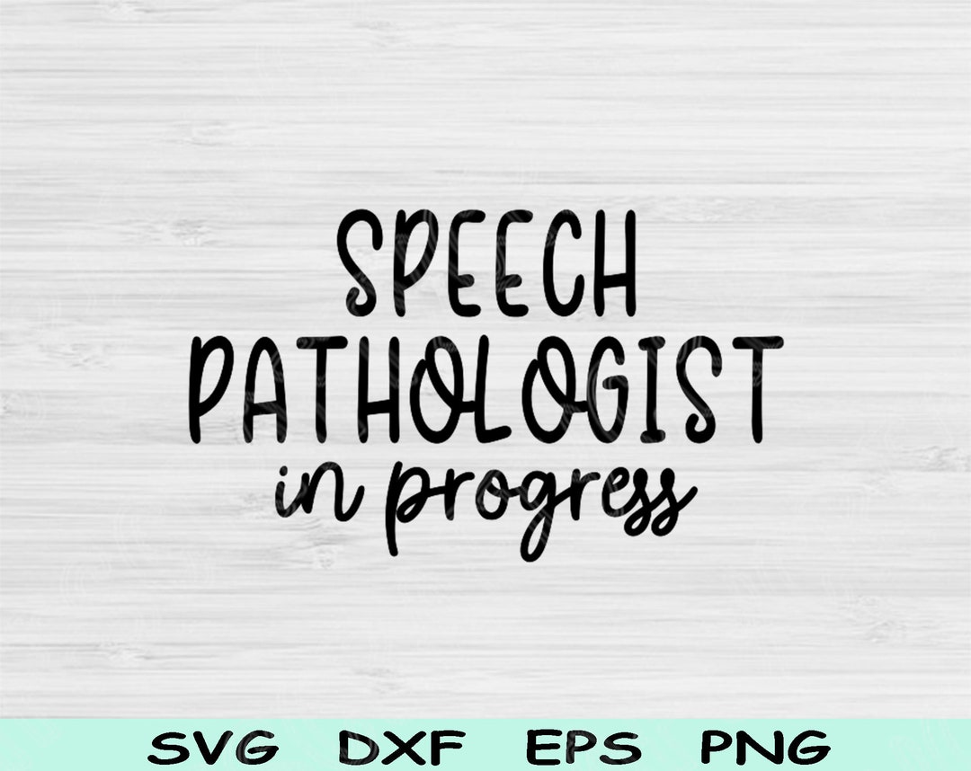 SLP Svg in Progress Dxf Png Cut File, Speech Pathologist Svg, Speech ...