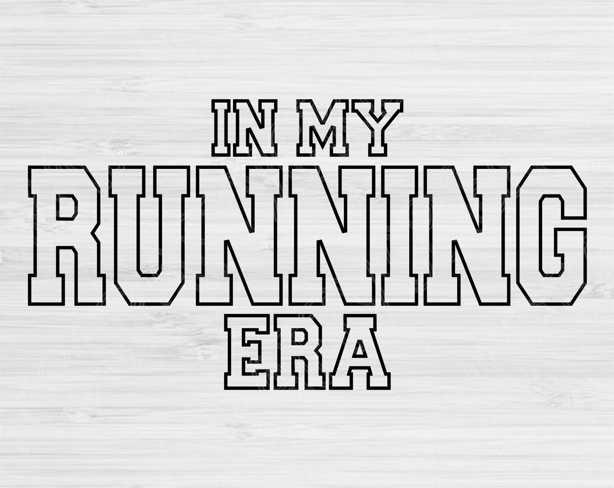 In My Running Era Svg Dxf Png Cut Files, Running Svg, Runner Svg Files ...