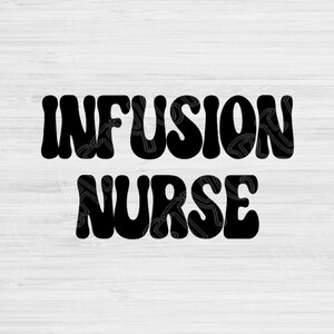 Infusion Nurse Svg Dxf Png Eps Cut Files, Infusion Nurse Shirt Svg, IV ...