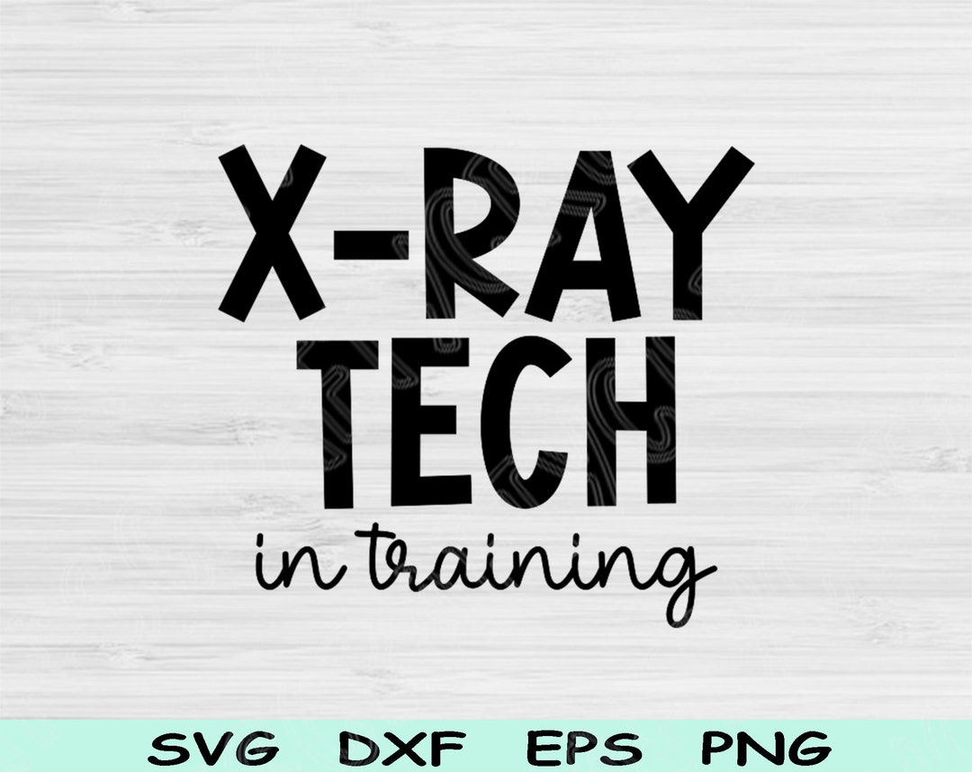 X-ray Tech Svg in Training Dxf Png Eps Cut Files, X-ray Technician Svg ...