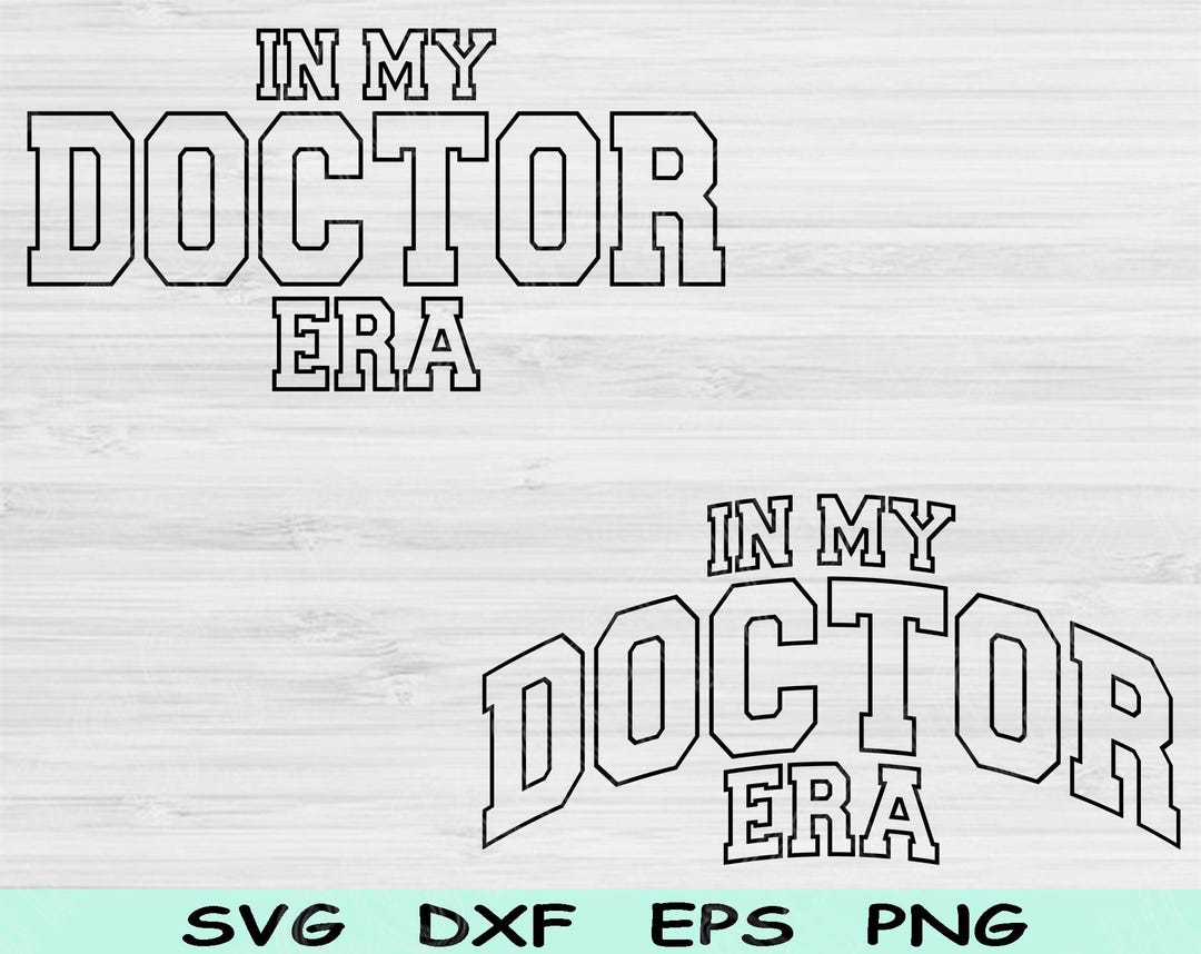 In My Doctor Era Svg Dxf Png Cut Files, Doctor Svg, Pre Med Svg Files ...