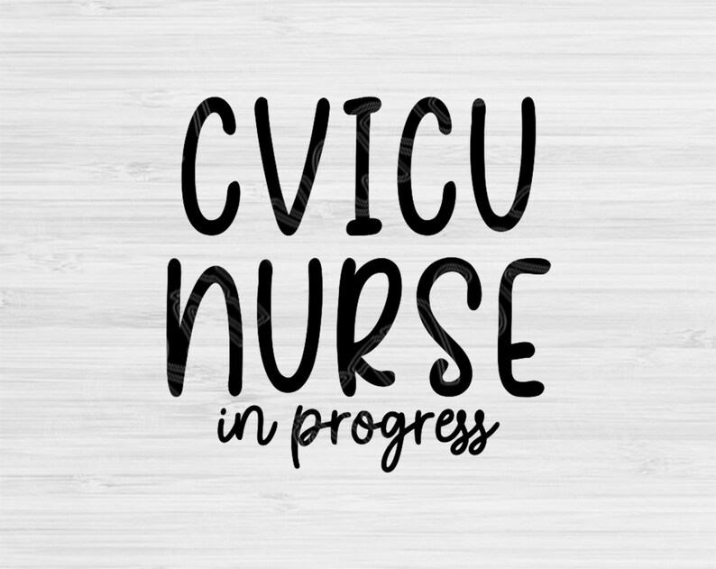 CVICU Nurse Svg in Progress Dxf Png Eps Cut Files - Etsy