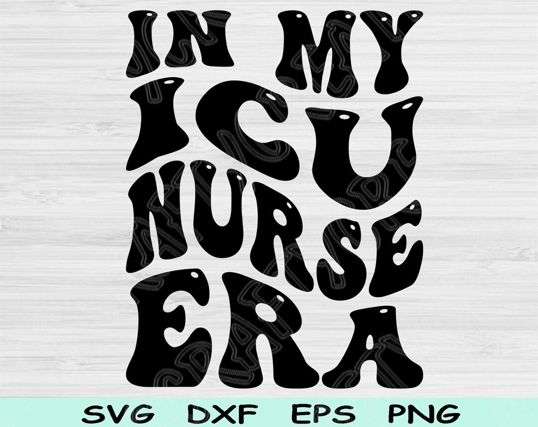 In My ICU Nurse Era Svg Png Cut Files, ICU Nurse Svg, Intensive Care ...