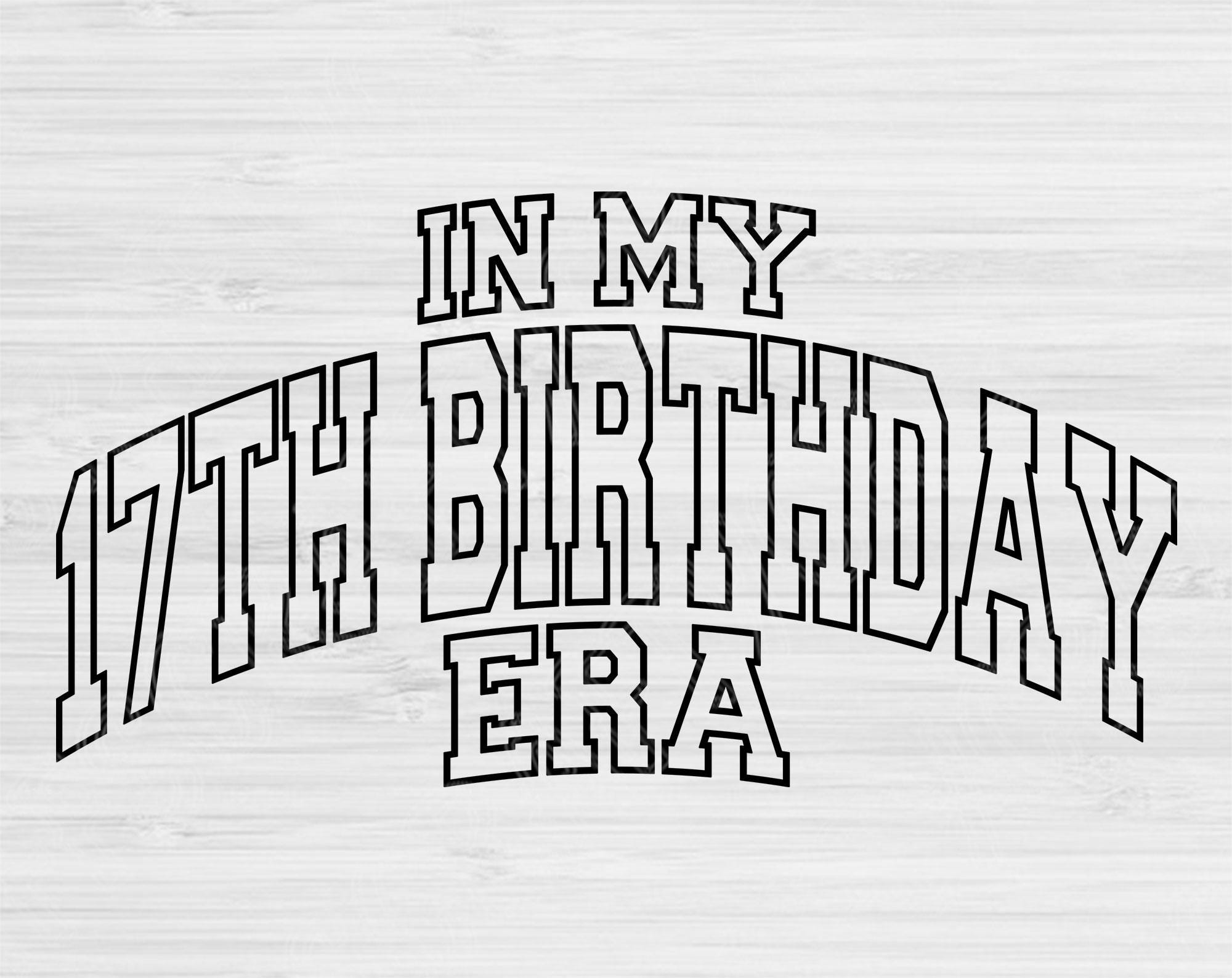 In My 17th Birthday Era Svg Png Cut File, 17th Birthday Svg, 17 Year ...