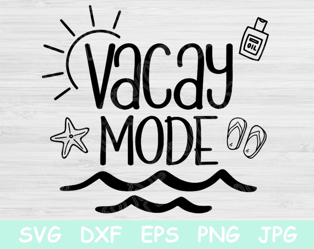 Summer Svg, Vacay Mode Svg, Vacation Svg Files for Cricut, Beach Svg ...