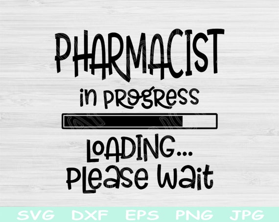 Pharmacist Svg in Progress Loading Please Wait Svg Dxf Eps - Etsy