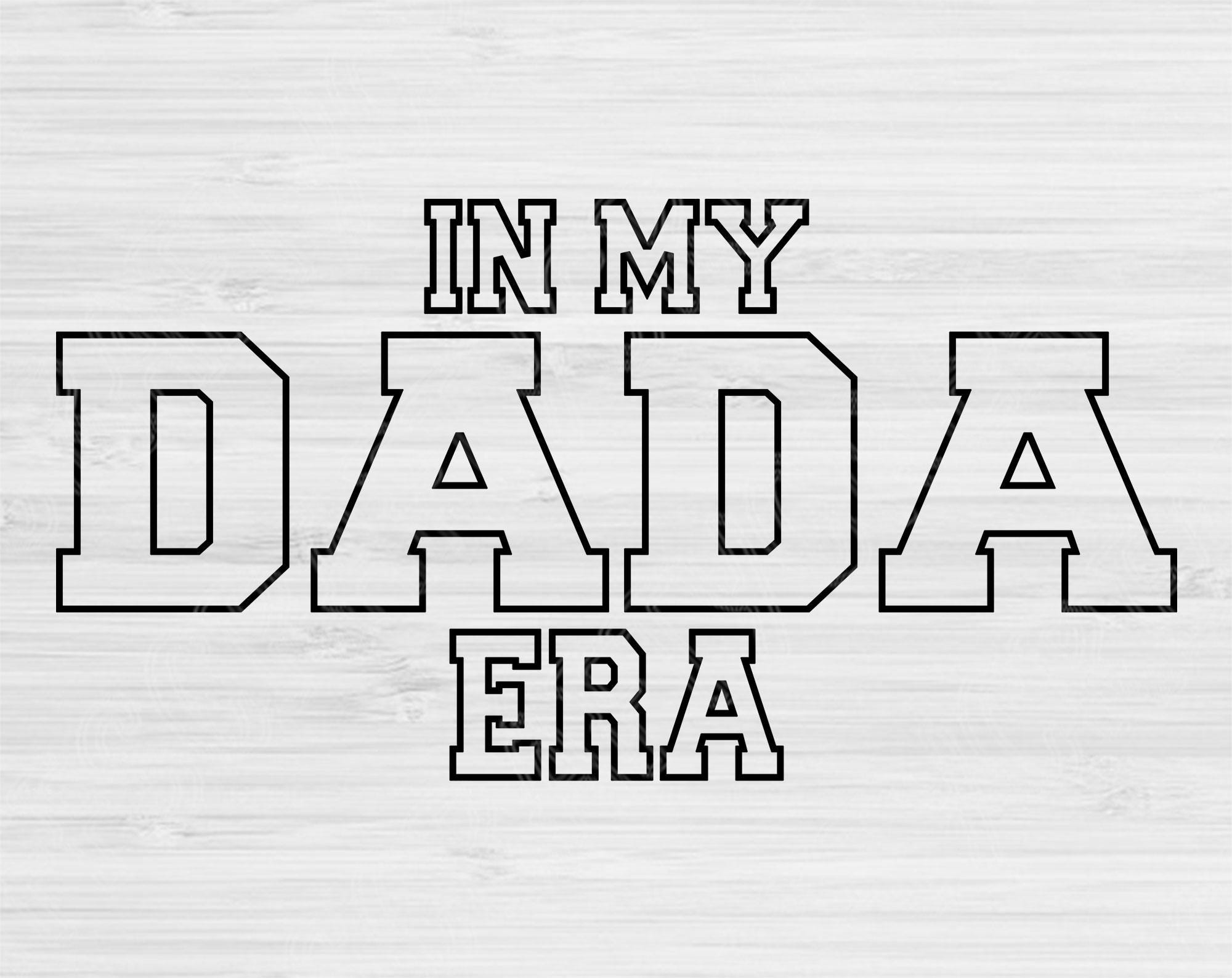 In My Dada Era Svg Png Cut Files, Dad Svg, Daddy Svg Files for Cricut ...