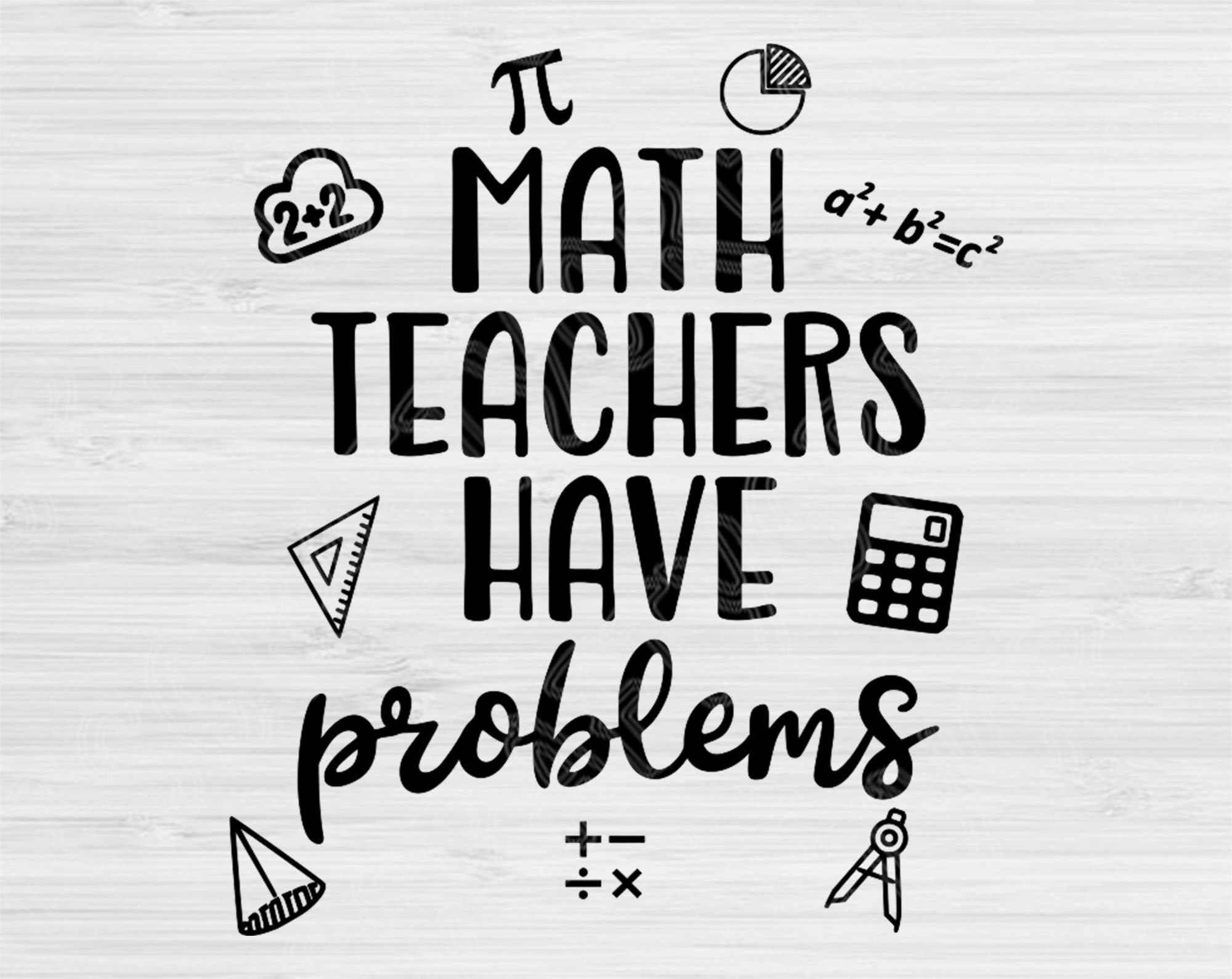 Math Teacher Svg Math Teachers Have Problems Svg Teacher | Etsy