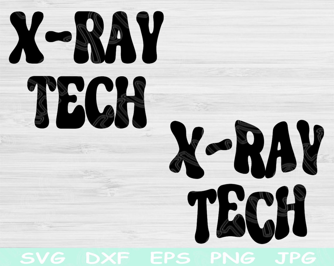 X-ray Tech Svg Dxf Png Eps Cut Files X-ray Technician Svg - Etsy