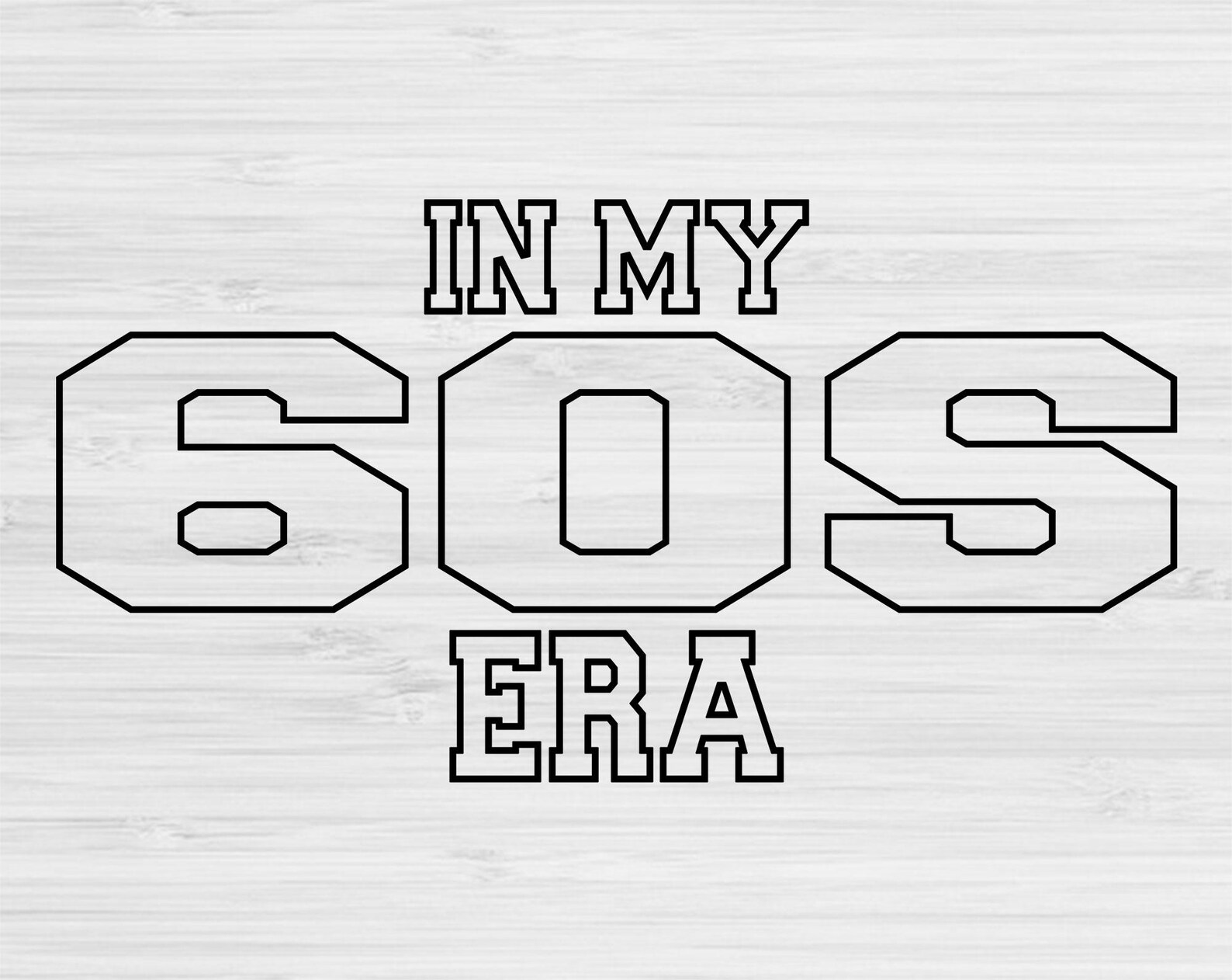 In My 60s Era Svg Png Cut Files, 60s Birthday Svg, Sixties Era Svg ...