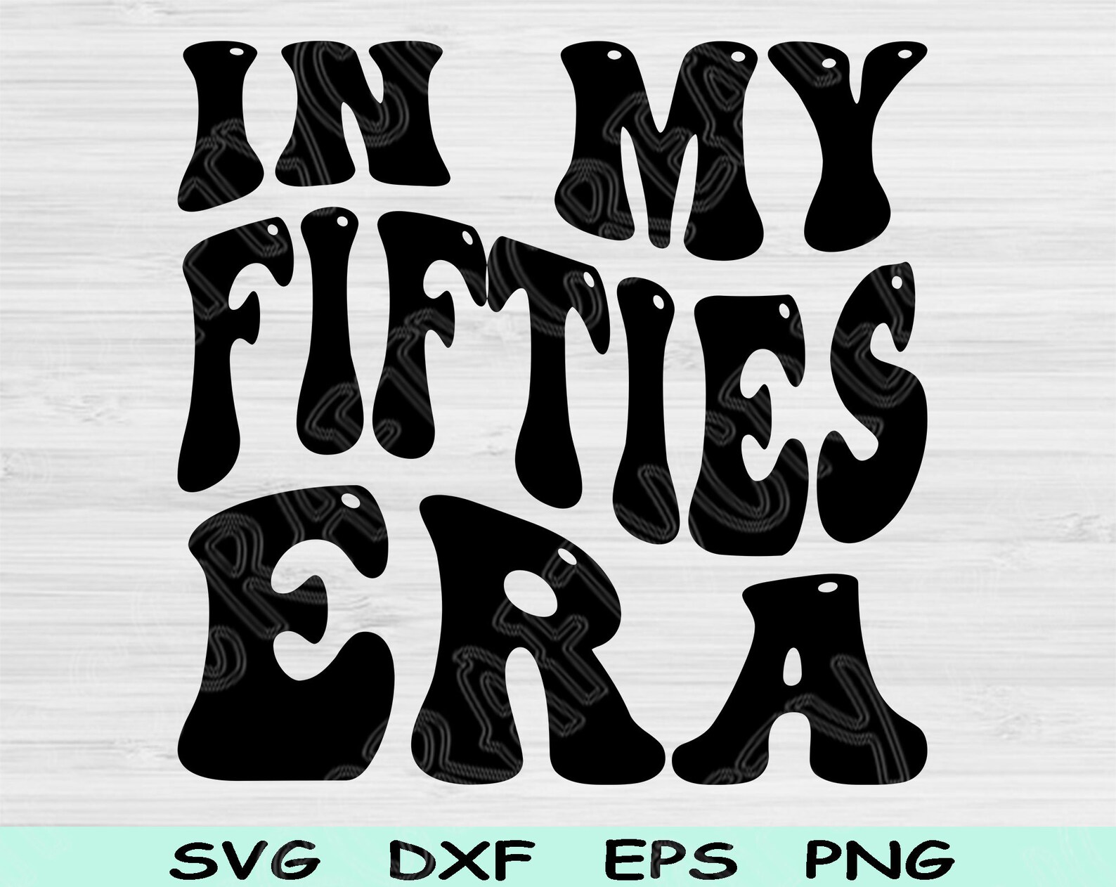 In My Fifties Era Svg Dxf Png Cut File, 50th Birthday Svg, Fifty Svg ...