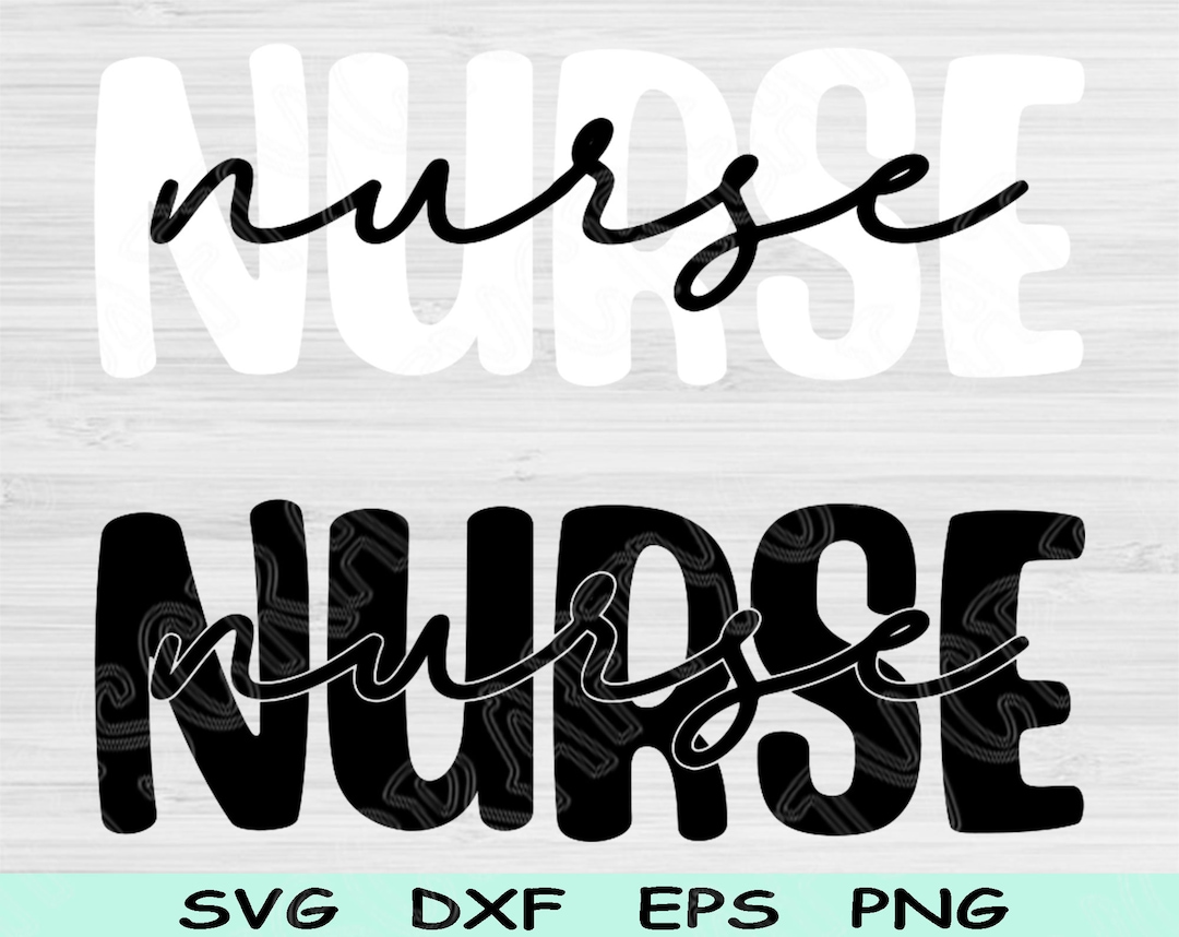 Nurse Svg Dxf Png Eps Cut Files, Nursing Svg, Nurse Life Svg Files for ...