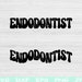 Endodontist Svg Dxf Png Eps Cut Files, Dentistry Svg, Endodontics Svg ...