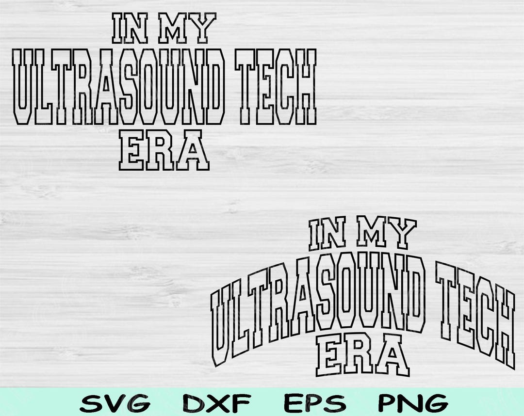 In My Ultrasound Tech Era Svg Dxf Png Cut Files, Ultrasound Tech Svg ...