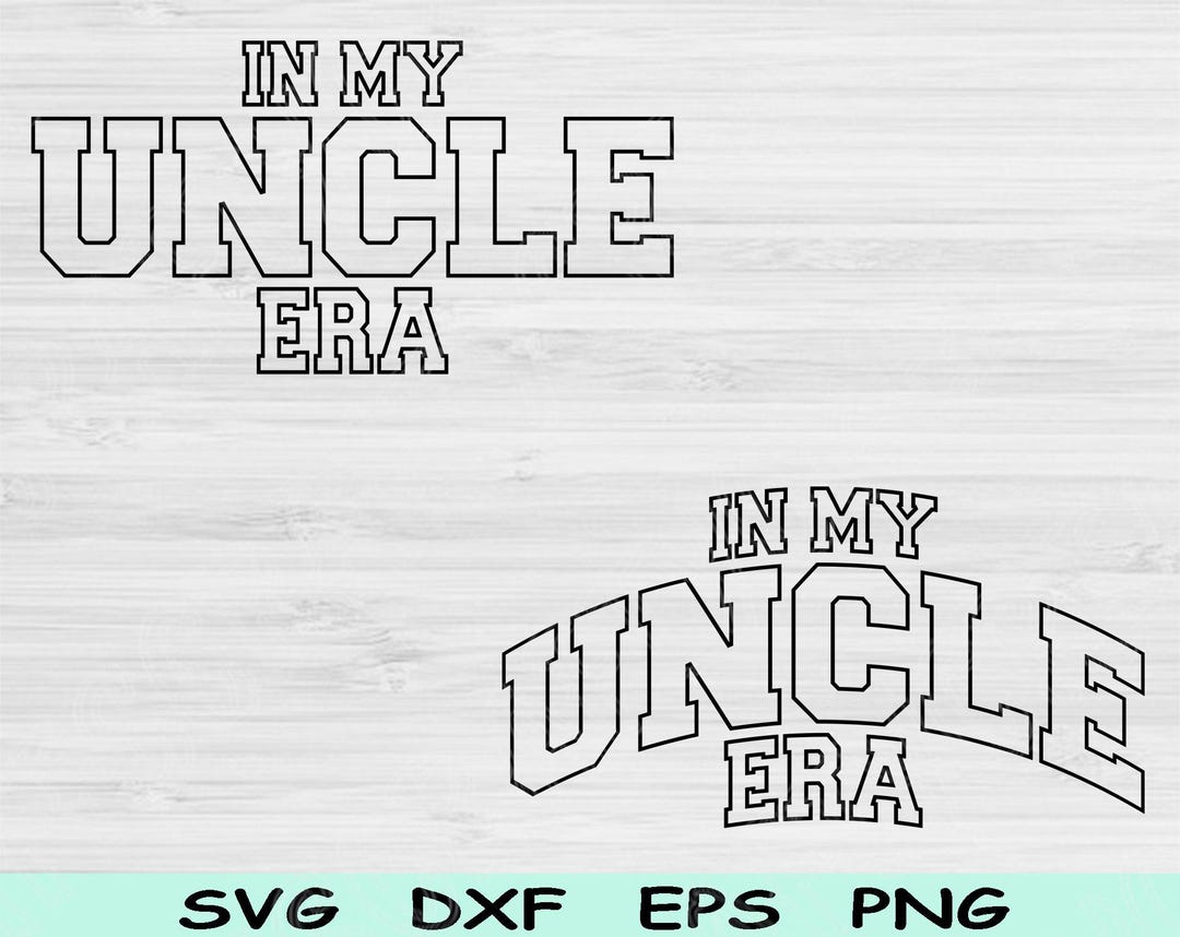 In My Uncle Era Svg Png Cut Files, Uncle Svg, Cool Uncle Svg Files for ...