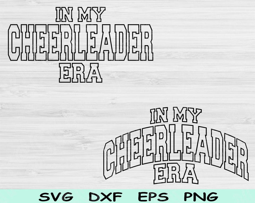 In My Cheerleader Era Svg Dxf Png Cut Files, Cheerleader Svg, Cheer ...