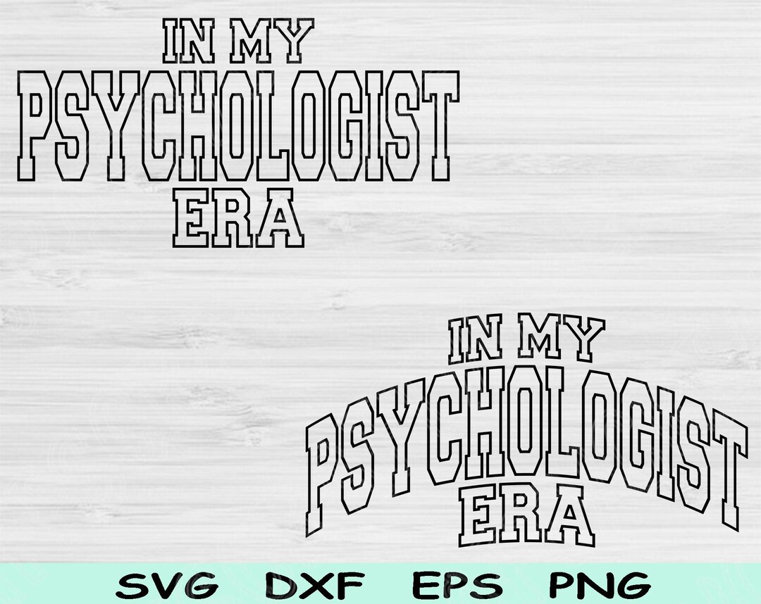 In My Psychologist Era Svg Dxf Png Cut Files, Psychologist Svg ...