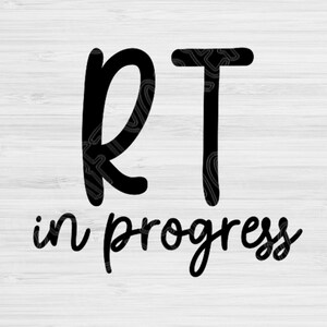 RT Svg in Progress Dxf Png Cut File, Respiratory Therapist Svg ...