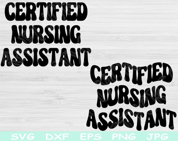 CNA Svg Certified Nursing Assistant Svg Dxf Png CNA Life - Etsy
