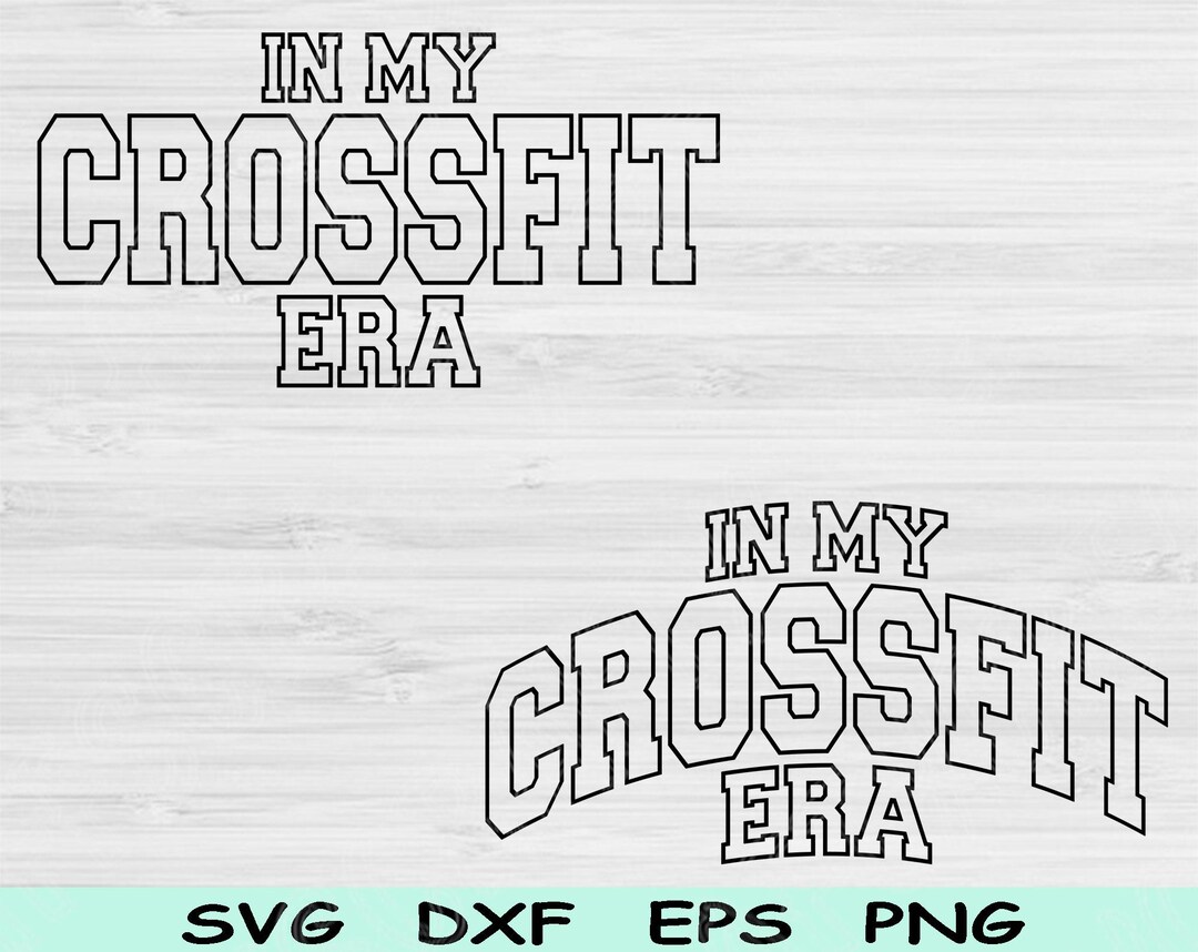 In My Crossfit Era Svg Dxf Png Cut File, Crossfit Svg, Fitness Svg ...