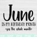 June Birthday Svg, Its My Birthday Svg, June is My Birthday Month Svg ...