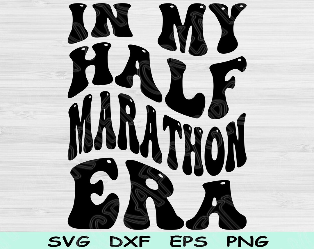In My Half Marathon Era Svg Dxf Png Cut Files, Half Marathon Svg ...