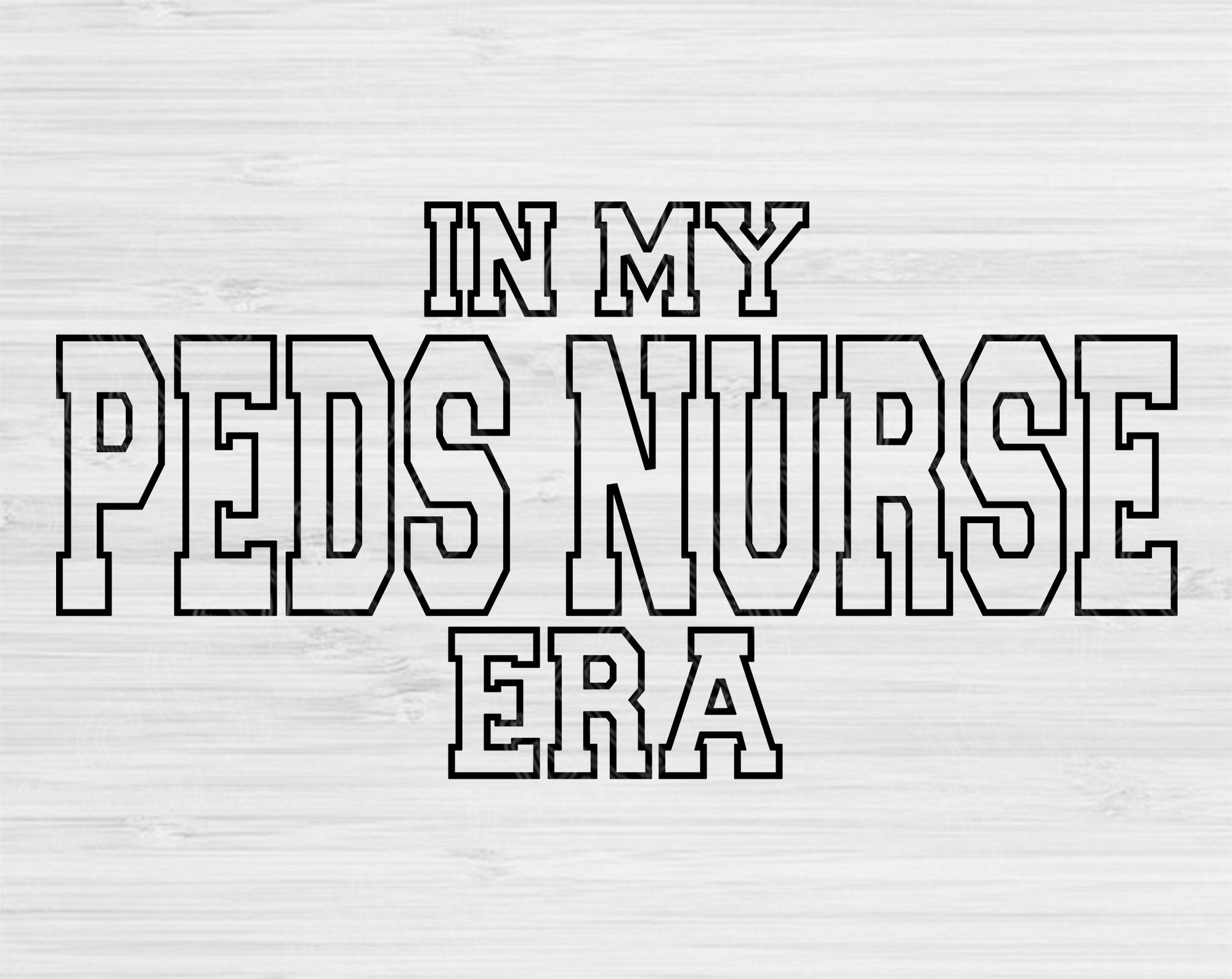 In My Peds Nurse Era Svg Dxf Png Cut Files, Peds Nurse Svg, Pediatric ...