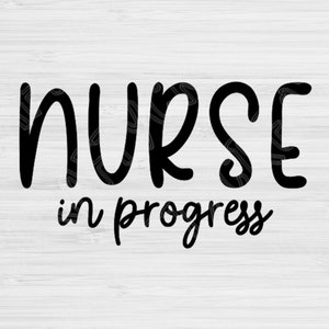 Nurse in Progress Svg Dxf Png Cut Files, Nurse Svg, Nursing Student Svg ...