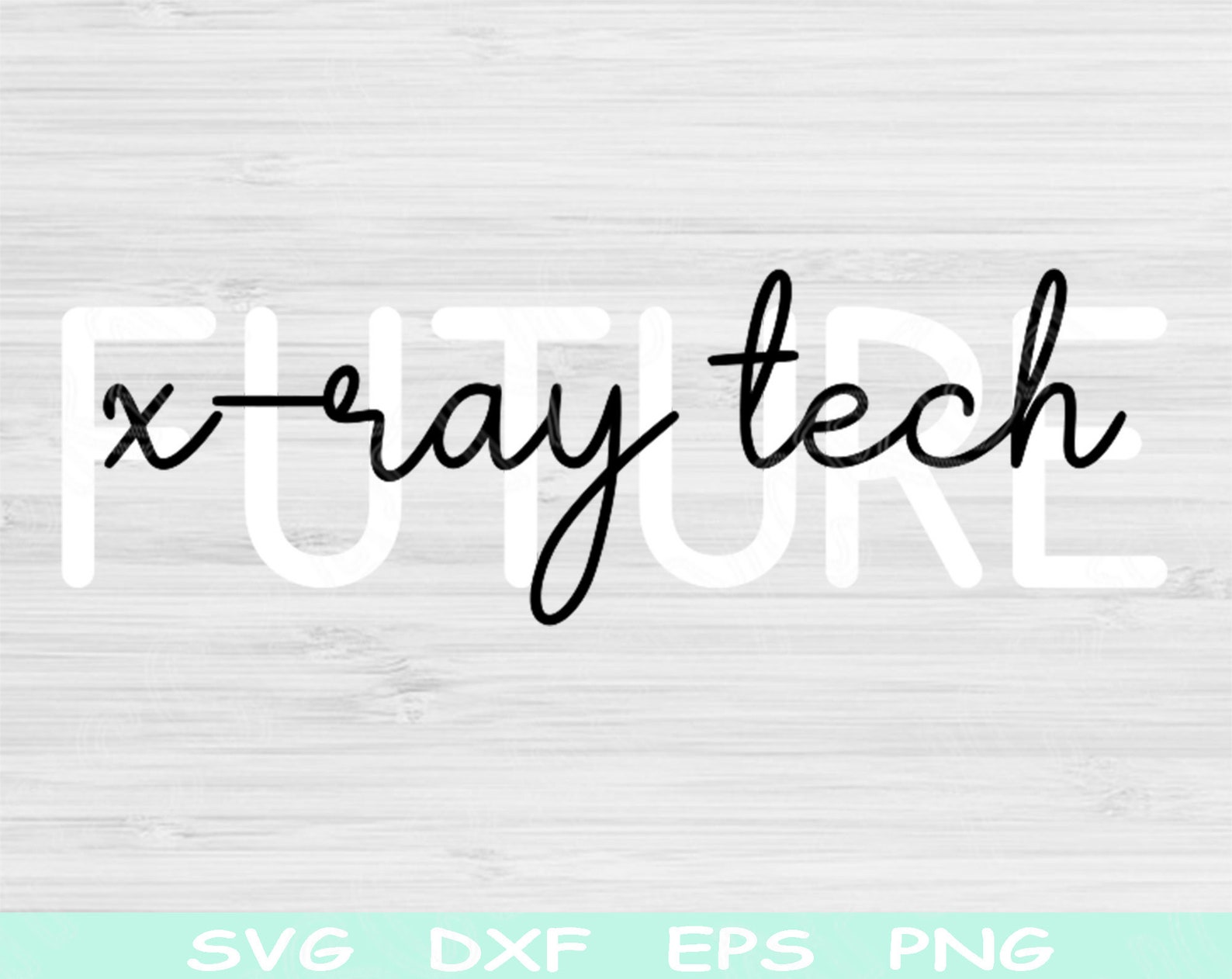 Future X-ray Tech Svg Dxf Png Cut File, X-ray Technician Svg, X-ray ...
