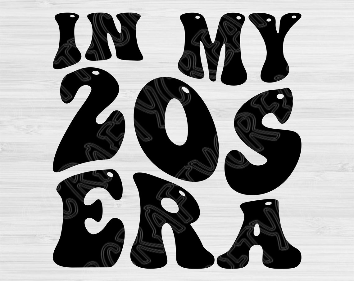 In My 20s Era Svg Png Cut Files, 20s Birthday Svg, Twenties Era Svg ...