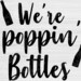 He Popped the Question Svg, Let's Pop Some Bottles, We're Poppin ...