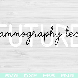 Future Mammography Tech Svg Png Cut Files, Mammogram Svg, Mammographer ...