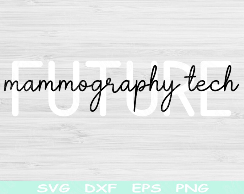 Future Mammography Tech Svg Png Cut Files Mammogram Svg - Etsy