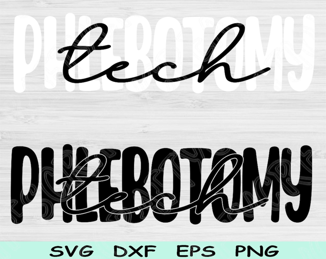 Phlebotomy Tech Svg Dxf Png Eps Cut File, Phlebotomy Svg, Phlebotomist ...