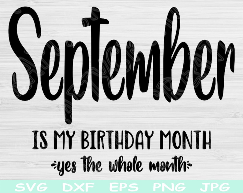 September Birthday Svg Its My Birthday Svg September is My - Etsy