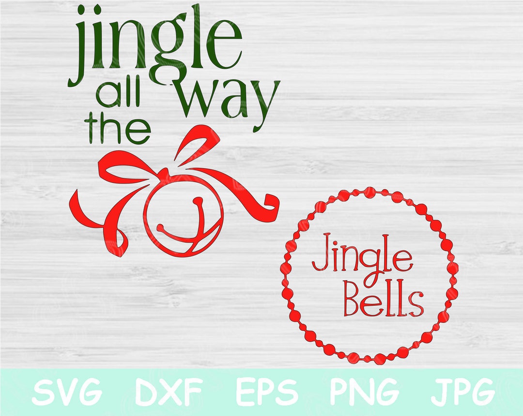 Jingle Bells Svg, Jingle All the Way Svg. Christmas Holiday Cutting ...