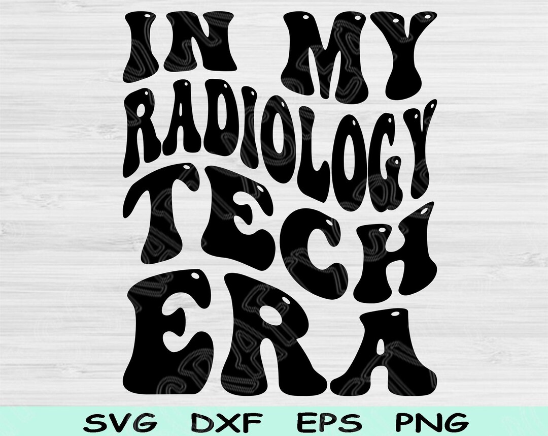 In My Radiology Tech Era Svg Dxf Png Cut Files, Radiology Tech Svg, Rad ...